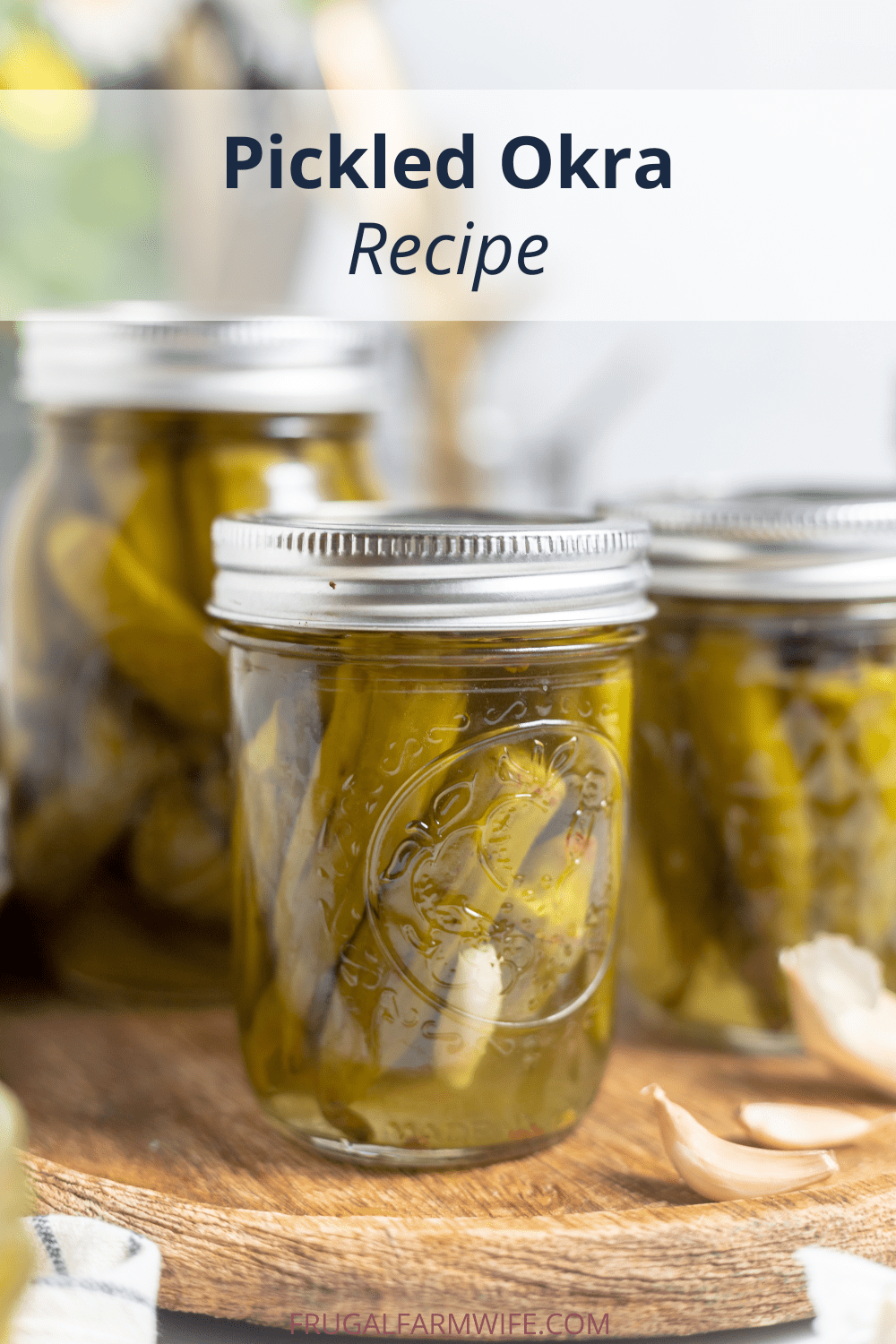 Quick and Easy Pickled Okra Recipe | Frugal Farm Wife